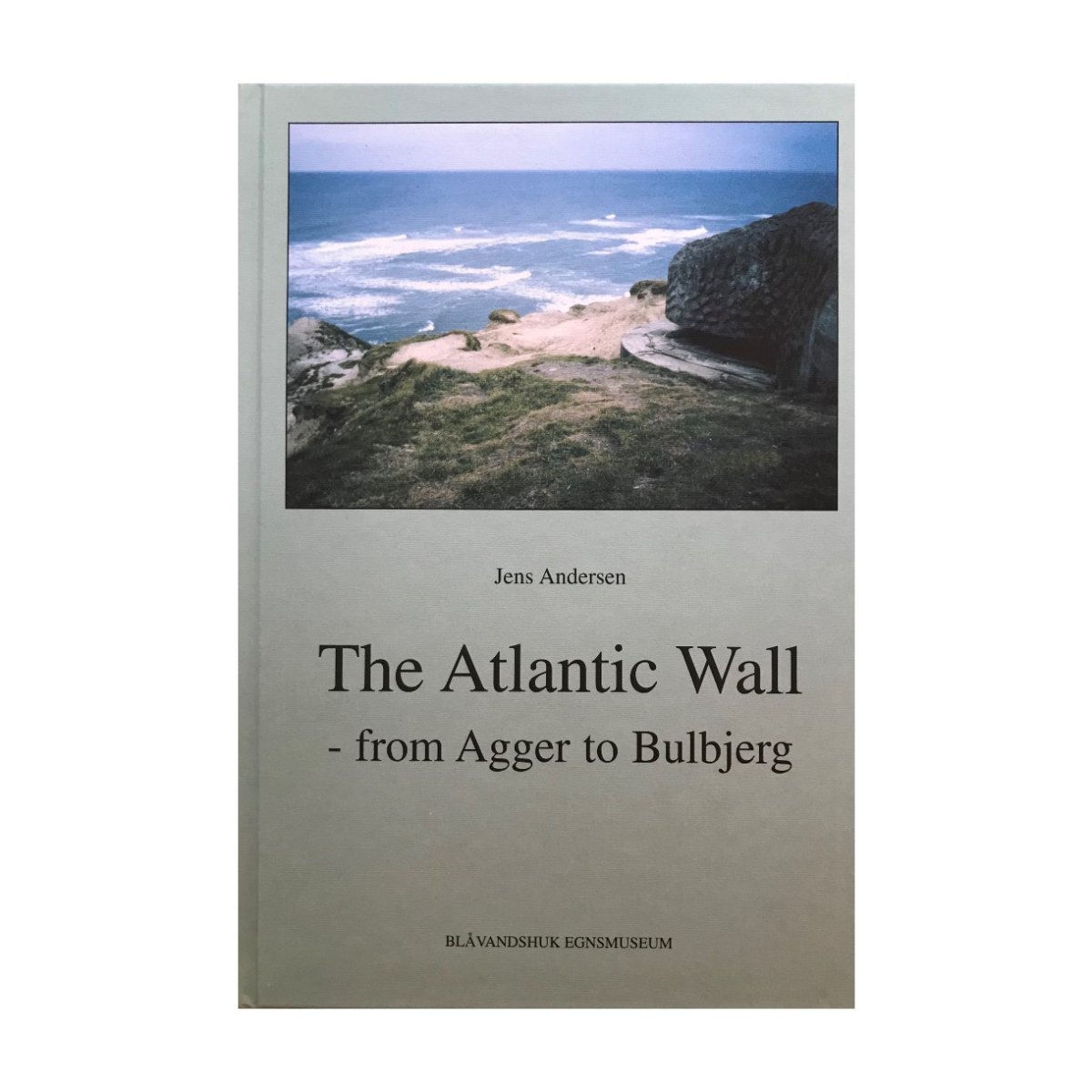 The Atlantic Wall - from Agger to Bulbjerg - Books in English - Museum Thy S/I